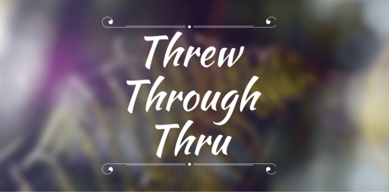 Threw, Through, Thru u engleskom jeziku